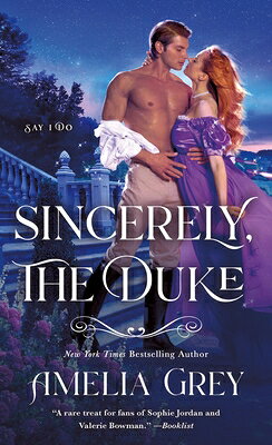 SINCERELY THE DUKE Say I Do Amelia Grey ST MARTINS PR2024 Mass　Market　Paperbound English ISBN：9781250850430 洋書 Fiction &...