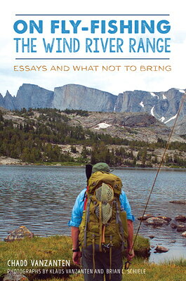 ON FLYーFISHING THE WIND RIVER Narrative Chadd Vanzanten HISTORY PR2018 Paperback English ISBN：9781467140430 洋書 Social Sc...
