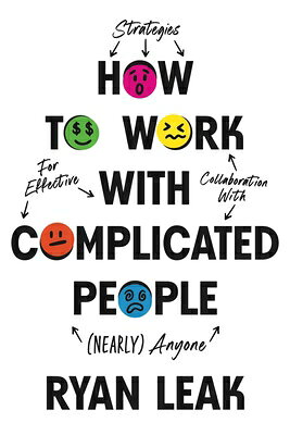 HT WORK W/COMPLICATED PEOPLE Ryan Leak FOREFRONT BOOKS2025 Hardcover English ISBN：9798887100432 洋書 Business & SelfーCultu...