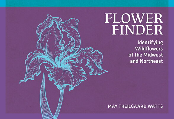 FLOWER FINDER REV/E 2/E Nature Study Guides May Theilgaard Watts NATURE STUDY GUILD2025 Paperback Revised English ISBN：9...