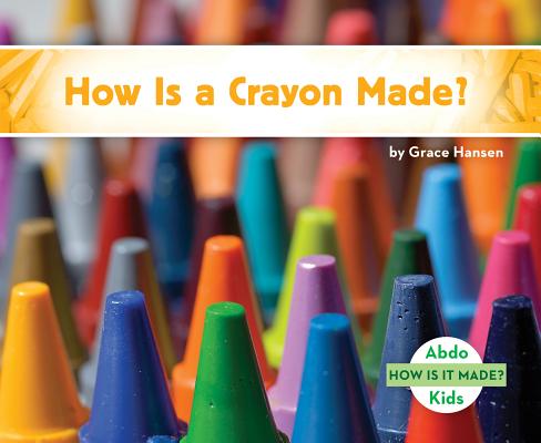 HOW IS A CRAYON MADE How Is It Made? Set 1 Grace Hansen ABDO KIDS2017 Library　Binding English ISBN：9781532100437 洋書 Book...