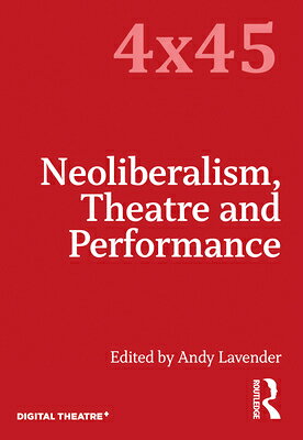 NEOLIBERALISM THEATRE & PERFOR 4x45 Andy Lavender ROUTLEDGE2021 Paperback English ISBN：9780367190439 洋書 Art & Entertainm...