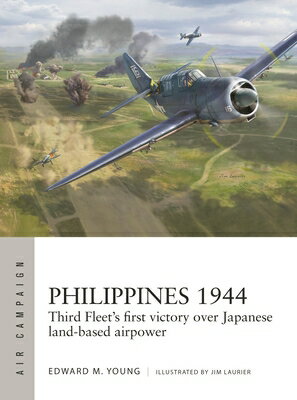 PHILIPPINES 1944 Air Campaign Edward M. Young Jim Laurier OSPREY PUB INC2024 Paperback English ISBN：9781472860439 洋書 Soc...