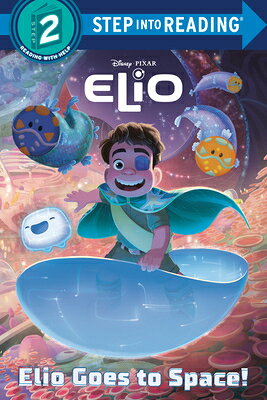 ELIO GOES TO SPACE (DISNEY/PIX Step Into Reading, Step 2 Random House Disney Disney Storybook Art Team RANDOM HOUSE DISN...