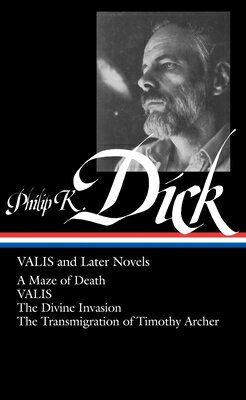 PHILIP K DICK VALIS & LATER NO Library of America Philip K. Dick Edition Philip K. Dick Jonathan Lethem LIB OF AMER2009 ...