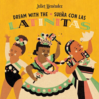 DREAM W/THE/SUENA CON LAS LATI Juliet Menndez Juliet Menndez HENRY HOLT2022 Board　Books English ISBN：9781250840448 洋書 Bo...