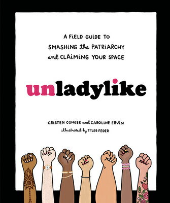 UNLADYLIKE Cristen Conger Caroline Ervin Tyler Feder TEN SPEED PR2018 Hardcover English ISBN：9780399580451 洋書 Social Sci...