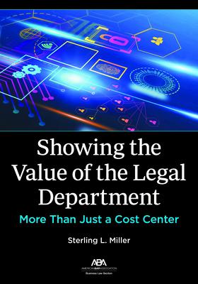 SHOWING THE VALUE OF THE LEGAL Sterling L. Miller AMER BAR ASSN2021 Paperback English ISBN：9781639050451 洋書 Social Scien...