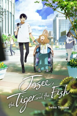 JOSEE THE TIGER & THE FISH (LI Seiko Tanabe Matthew Rutsohn YEN PR2022 Hardcover English ISBN：9781975340452 洋書 Fiction &...