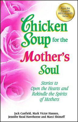 CSF THE MOTHERS SOUL ORIGINAL/ Jack Canfield Mark Victor Hansen Jennifer Read Hawthorne CHICKEN SOUP FOR THE SOUL2012 Pa...