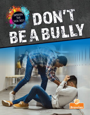 DONT BE A BULLY Vicky Bureau CRABTREE BRANCHES2023 Library　Binding English ISBN：9781039660458 洋書 Books for kids（児童書） Juv...