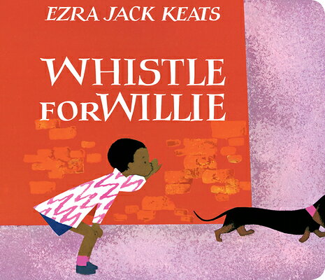 WHISTLE FOR WILLIEーBOARD Ezra Jack Keats VIKING1998 Board　Books English ISBN：9780670880461 洋書 Books for kids（児童書） Juveni...