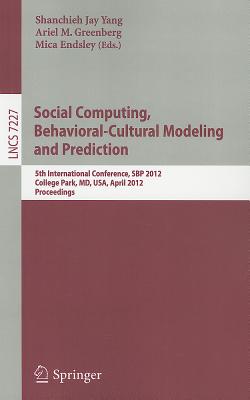 SOCIAL COMPUTING BEHAVIORALーCU Shanchieh Jay Yang Ariel M. Greenberg Mica Endsley SPRINGER NATURE2012 Paperback English ...