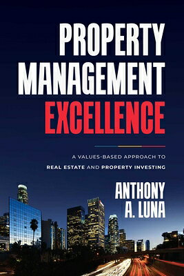 PROPERTY MGMT EXCELLENCE Anthony A. Luna ADVANTAGE MEDIA GROUP2025 Hardcover English ISBN：9798891880467 洋書 Business & Se...