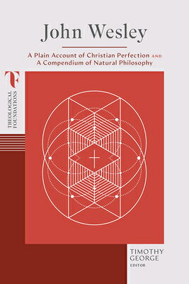 JOHN WESLEY Theological Foundations Timothy George B&H PUB GROUP2026 Paperback English ISBN：9781087770475 洋書 Social Scie...