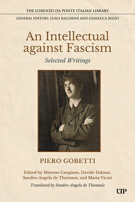 INTELLECTUAL AGAINST FASCISM Lorenzo Da Ponte Italian Library Piero Gobetti Mimmo Cangiano Davide Dalmas UNIV OF TORONTO...