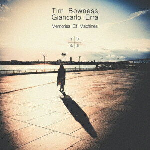 TIM BOWNESS & GIANCARLO ERRAメモリーズ オブ マシーンズ ボウネス ティム/エラ ジャンカルロ 発売日：2022年04月09日 予約締切日：2022年04月05日 MEMORIES OF MACHINES JAN...