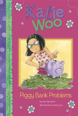PIGGY BANK PROBLEMS Katie Woo Fran Manushkin Tammie Lyon PICTURE WINDOW BOOKS2013 Paperback English ISBN：9781404880481 洋...