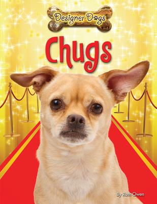 CHUGS Designer Dogs Ruth Owen POWERKIDS PR2014 Paperback English ISBN：9781477770481 洋書 Books for kids（児童書） Juvenile Nonf...