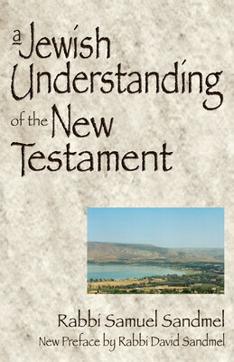 JEWISH UNDERSTANDING OF THE NT Samuel Sandmel David Sandmel SKYLIGHT PATHS2004 Paperback Revised English ISBN：9781594730...