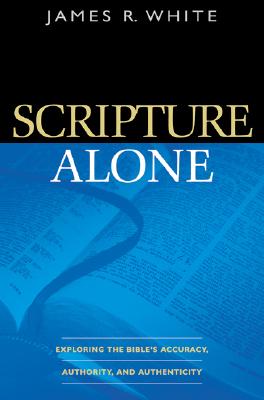 SCRIPTURE ALONE James R. White BETHANY HOUSE PUBL2004 Paperback English ISBN：9780764220487 洋書 Social Science（社会科学） Religion