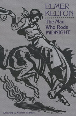 MAN WHO RODE MIDNIGHT Texas Tradition Elmer Kelton Kenneth W. Davis TEXAS CHRISTIAN UNIV PR1990 Paperback English ISBN：9...