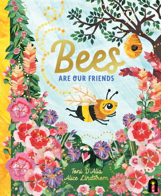 BEES ARE OUR FRIENDS Our Friends in the Garden Toni D'Alia Alice Lindstrom HARDIE GRANT BOOKS2023 Hardcover English ISBN...
