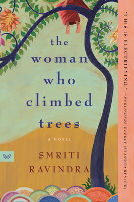 WOMAN WHO CLIMBED TREES Smriti Ravindra HARPERVIA2025 Paperback English ISBN：9780063240490 洋書 Fiction & Literature（小説＆文芸...