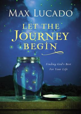 LET THE JOURNEY BEGIN Max Lucado THOMAS NELSON PUB2015 Hardcover English ISBN：9780718030490 洋書 Social Science（社会科学） Reli...