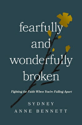 FEARFULLY & WONDERFULLY BROKEN Sydney Anne Bennett THOMAS NELSON PUB2026 Paperback English ISBN：9781400350490 洋書 Social ...
