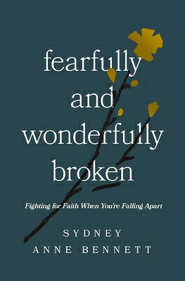 FEARFULLY & WONDERFULLY BROKEN Sydney Anne Bennett THOMAS NELSON PUB2026 Paperback English ISBN：9781400350490 洋書 Social ...