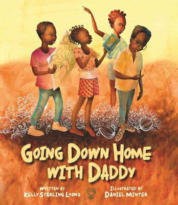 GOING DOWN HOME W/DADDY Kelly Starling Lyons Daniel Minter BOUND TO STAY BOUND2019 Prebound English ISBN：9798855080490 洋...