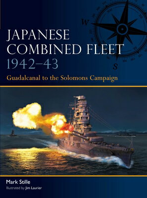 JAPANESE COMBINED FLEET 1942ー4 Fleet Mark Stille Jim Laurier OSPREY PUB INC2024 Paperback English ISBN：9781472860491 洋書 ...