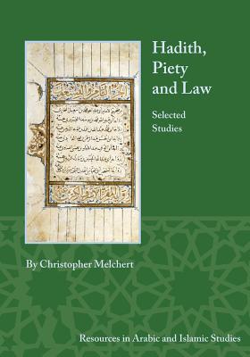 HADITH PIETY & LAW Christopher Melchert LOCKWOOD PR2015 Paperback English ISBN：9781937040499 洋書 Social Science（社会科学） Rel...