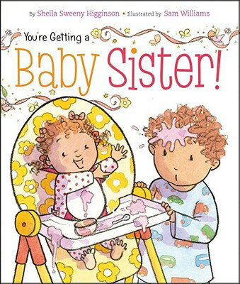 YOURE GETTING A BABY SISーBOARD Sheila Sweeny Higginson Sam Williams LITTLE SIMON2012 Board　Books English ISBN：9781442420...