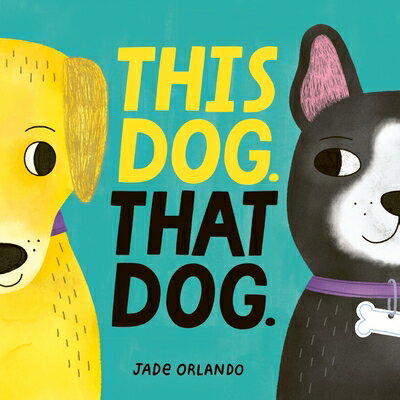 THIS DOG THAT DOG Jade Orlando Jade Orlando HARPERCOLLINS2025 Board　Books English ISBN：9780063310506 洋書 Books for kids（児...