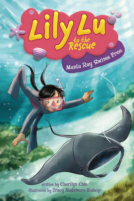 MANTA RAY SWIMS FREE Lily Lu to the Rescue Cherilyn Chin Tracy Nishimura Bishop LERNER PUBN2026 Paperback English ISBN：9...