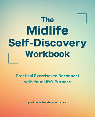 MIDLIFE SELFーDISCOVERY WORKBK Lynn Louise Wonders, Ma Lpc Cpcs ROCKRIDGE PR2022 Paperback English ISBN：9781638070511 洋書 ...