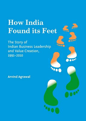 HOW INDIA FOUND ITS FEET Arvind Agrawal CAMBRIDGE SCHOLARS PUB2014 Paperback English ISBN：9781443860512 洋書 Business & Se...