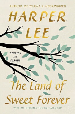 LAND OF SWEET FOREVER Harper Lee Casey Cep HARPERCOLLINS2025 Hardcover English ISBN：9780063460515 洋書 Fiction & Literatur...
