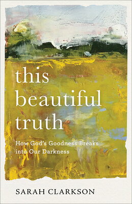 THIS BEAUTIFUL TRUTH Sarah Clarkson BAKER BOOKS2021 Paperback English ISBN：9781540900517 洋書 Social Science（社会科学） Religion