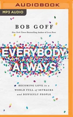 EVERYBODY ALWAYS M Bob Goff Bob Goff THOMAS NELSON ON BRILLIANCE AU2018 MP3　CD English ISBN：9781978620520 洋書 Social Scie...
