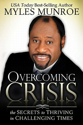 OVERCOMING CRISIS Myles Munroe DESTINY IMAGE INC2009 Paperback English ISBN：9780768430523 洋書 Social Science（社会科学） Religion