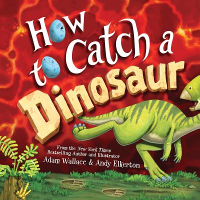 HT CATCH A DINOSAUR How to Catch Adam Wallace Andy Elkerton SOURCEBOOKS JABBERWOCKY2019 Hardcover English ISBN：978149268...