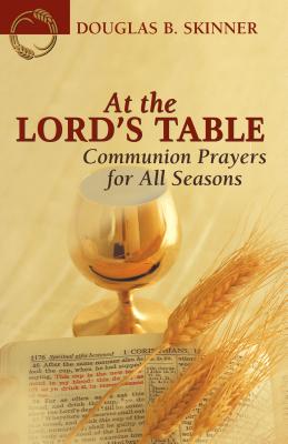 AT THE LORDS TABLE Douglas Skinner CHALICE PR2006 Paperback English ISBN：9780827200531 洋書 Social Science（社会科学） Religion