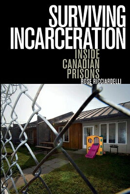 SURVIVING INCARCERATION Rose Ricciardelli WILFRID LAURIER UNIV PR2014 Paperback English ISBN：9781771120531 洋書 Social Sci...
