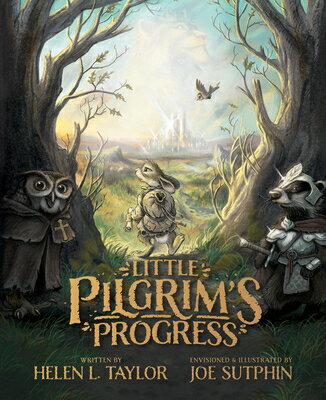LITTLE PILGRIMS PROGRESS THE I Helen L. Taylor Joe Sutphin MOODY PUBL2021 Hardcover First Edition, English ISBN：97808024...