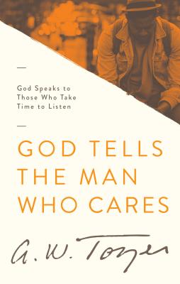 GOD TELLS THE MAN WHO CARES A. W. Tozer Anita M. Bailey WINGSPREAD PUBL2006 Paperback English ISBN：9781600660535 洋書 Soci...