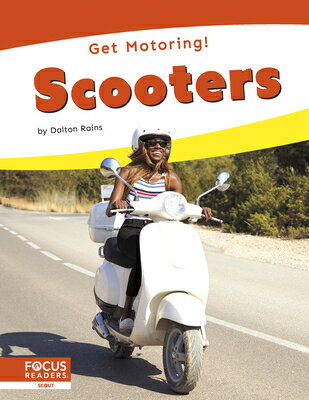 SCOOTERS Dalton Rains FOCUS READERS2024 Paperback English ISBN：9798889980537 洋書 Books for kids（児童書） Juvenile Nonfiction