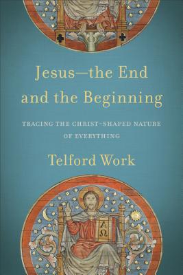 JESUSーーTHE END & THE BEGINNING Telford Work BAKER PUB GROUP2019 Paperback English ISBN：9781540960542 洋書 Social Science（社...